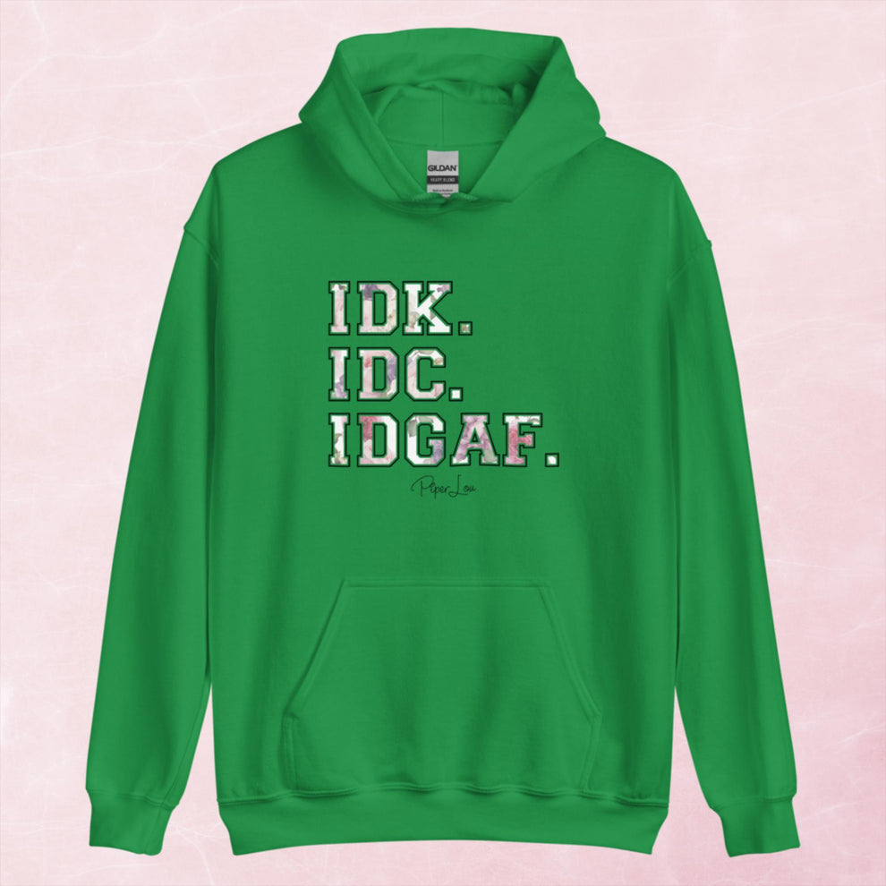 Clearance | IDK IDC IDGAF Hoodie – Piper Lou Outlet